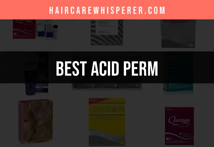 15 Acid Perm Products for Perfect Curls