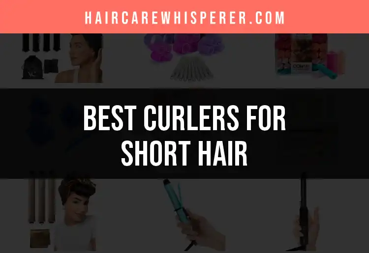 19 Charming Curlers for Short Hair: Top Picks to Shine