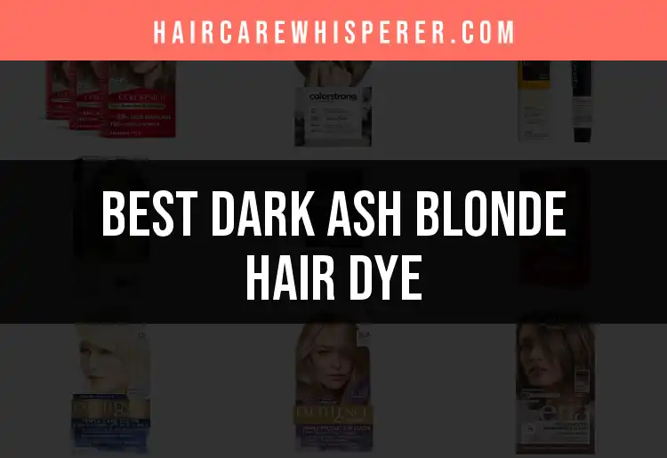 15 Top Dark Ash Blonde Hair Dyes for a Cool, Elegant Look