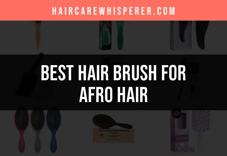 13 Best Hair Brushes for Afro Hair to Tame and Shine