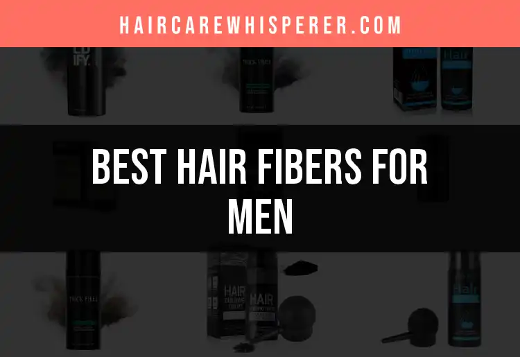 17 Top Hair Fibers for Men to Instantly Boost Your Look