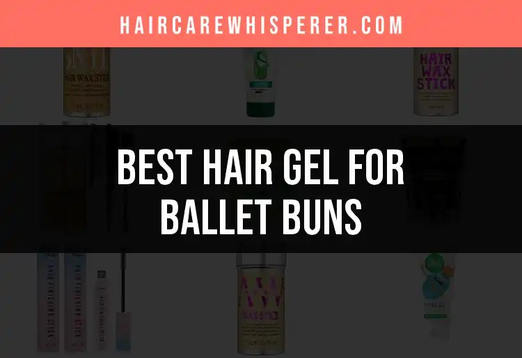 15 Eye-Copping Hair Gels for Flawless Ballet Buns