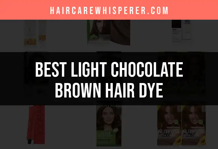 14 Best Light Chocolate Brown Hair Dyes for a Rich, Warm Glow