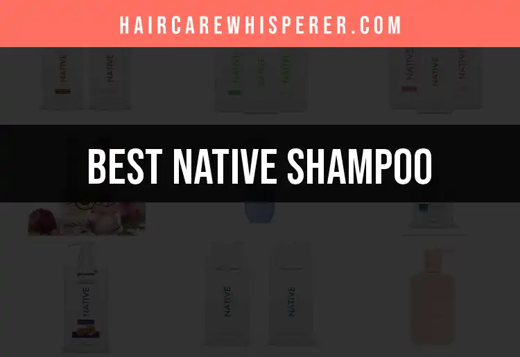 15 Native Shampoos You Need to Try