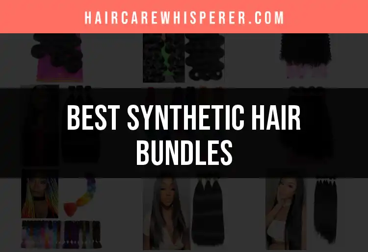 16 Stunning Synthetic Hair Bundles for Flawless Styles