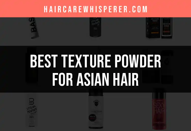 15 Best Texture Powders for Asian Hair to Elevate Your Style